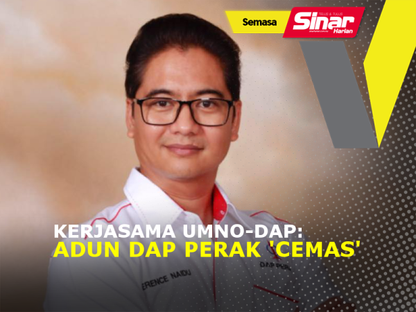 Kerjasama UMNO-DAP: ADUN DAP Perak 'cemas' - Sinar Harian