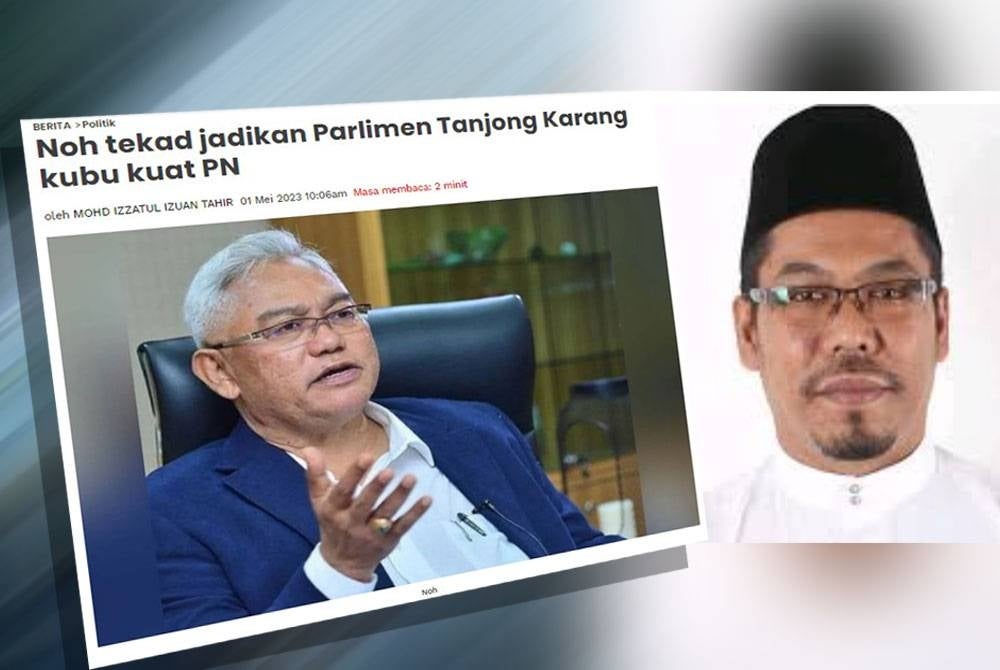 UMNO Tanjong Karang sedia pertahan kubu kuat, lawan Noh Omar - Sinar Harian