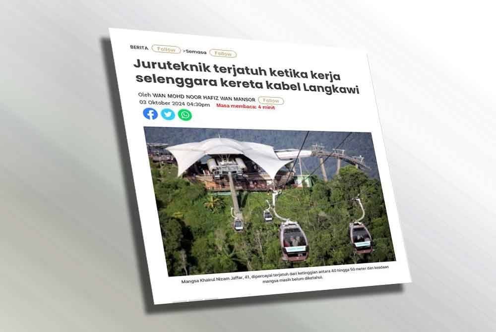Juruteknik jatuh di lereng Gunung Machincang bukan pekerja kereta kabel ...
